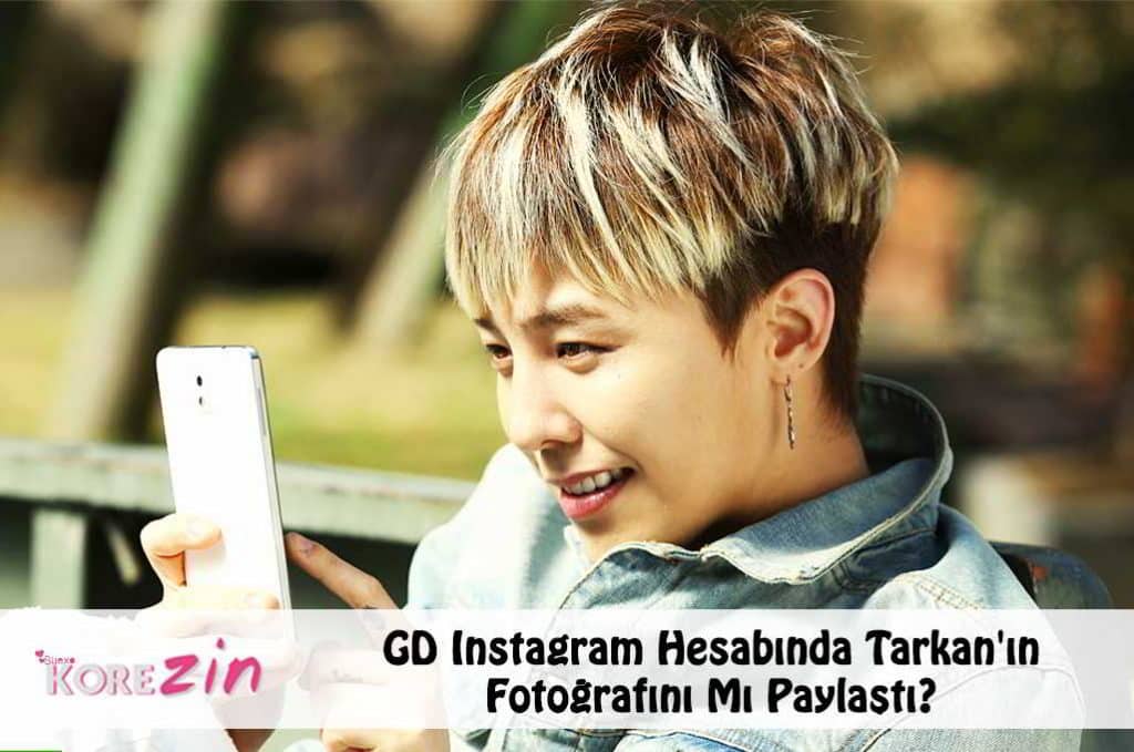 GD Instagram Hesabında Tarkan'ın Fotoğrafını Mı Paylaştı? - KoreZin