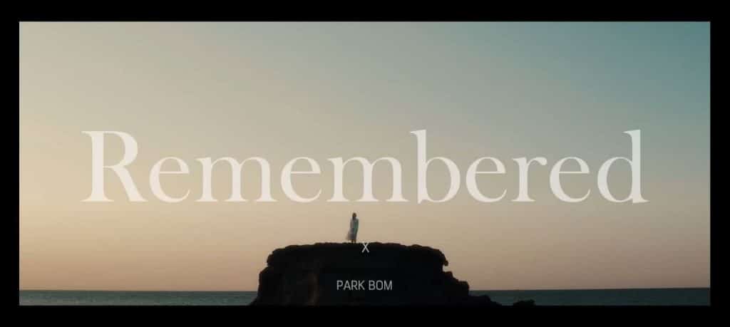 Park Bom, 'Project: Present' için Dokunaklı 'Remembered' Müzik ...